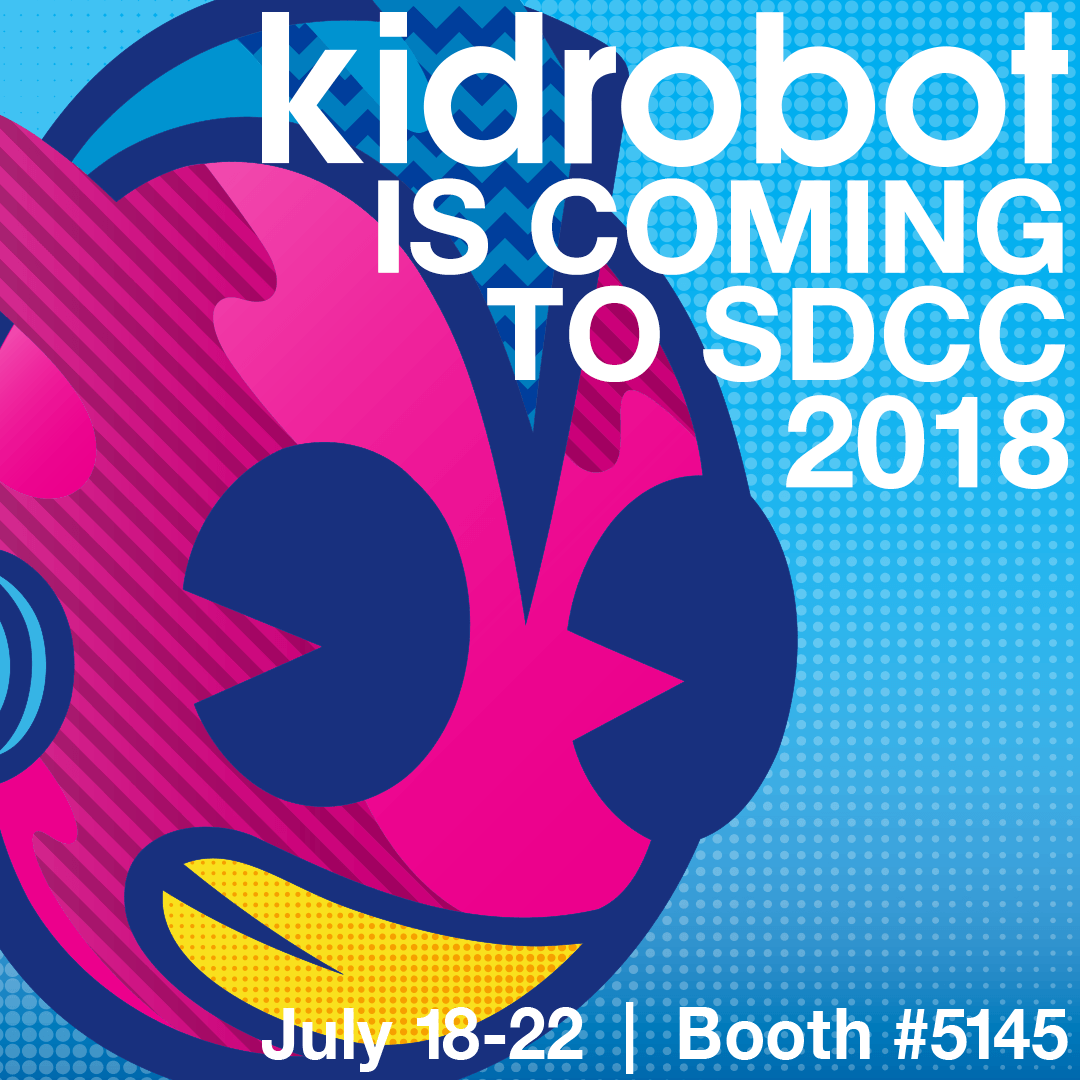 SDCC 2018: Kid Robot's Signings, Exclusives, and New Location! - Graphic Policy