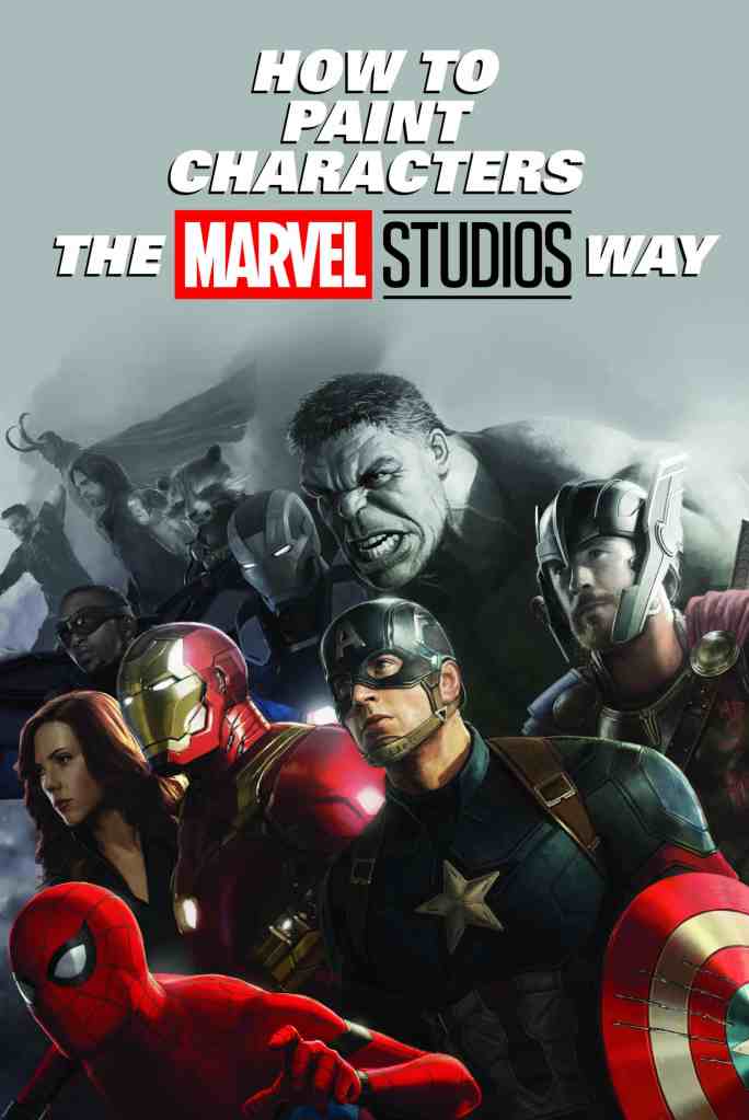 How to Paint Characters the Marvel Studios Way! Celebrating the Marvel ...